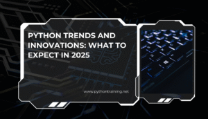 Python Trends and Innovations in 2025: python training