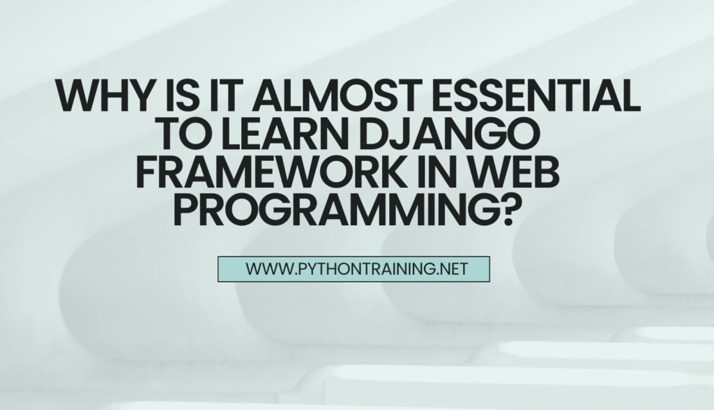 Why Learn Django Framework In Web Programming